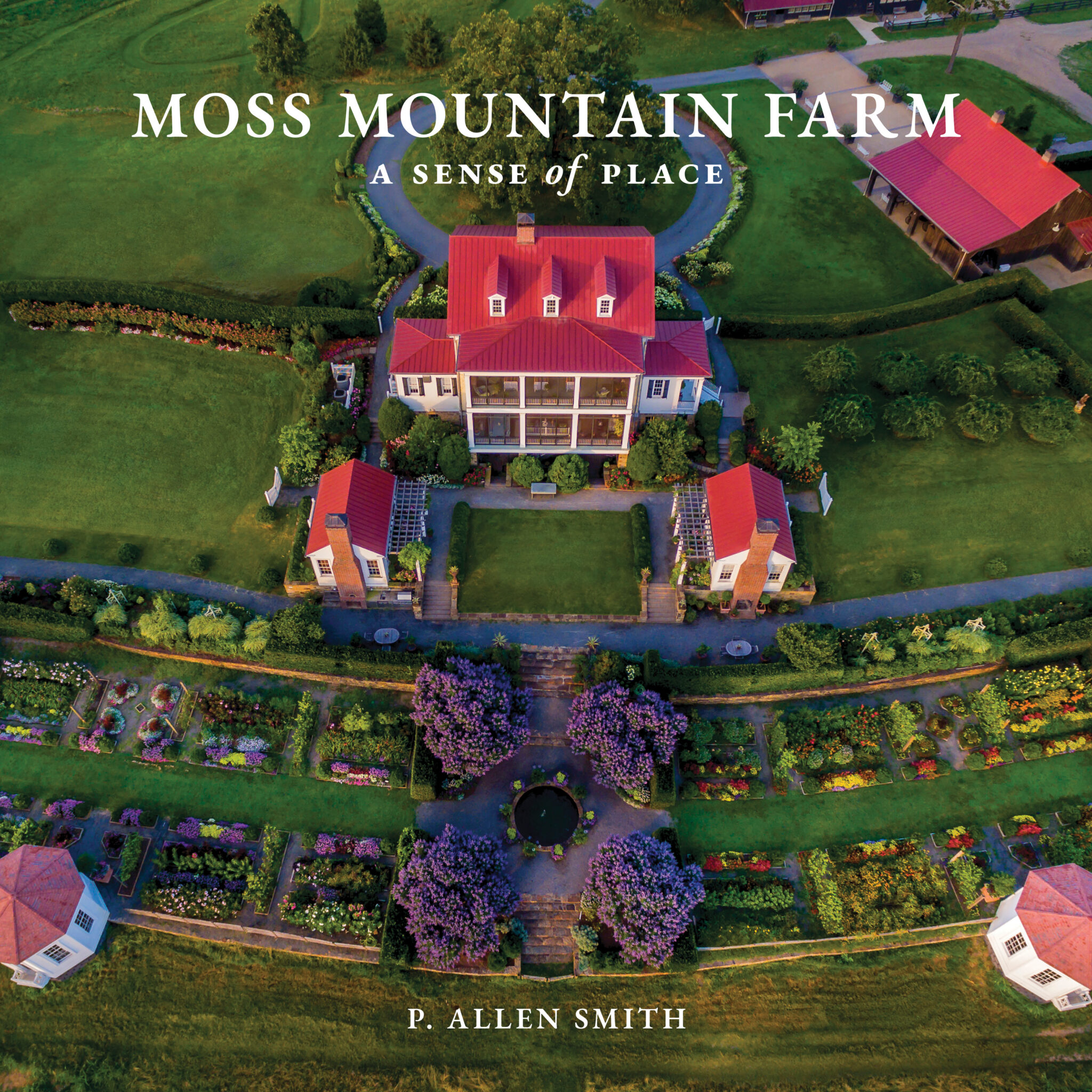 Moss Mountain Farm: A Sense of Place - P. Allen Smith
